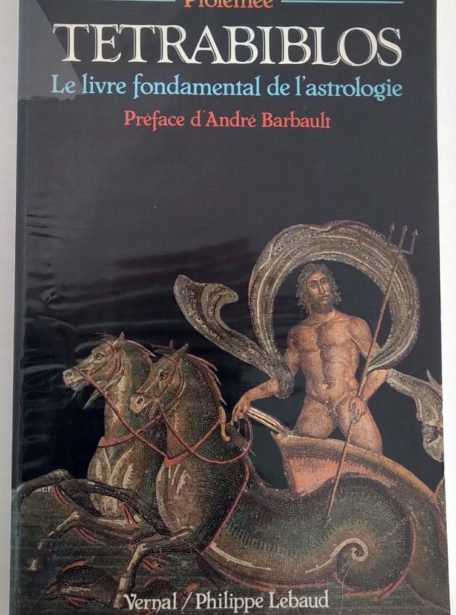 Tétrabiblos, le livre fondamental de l'astrologie - PTOLÉMÉE ...