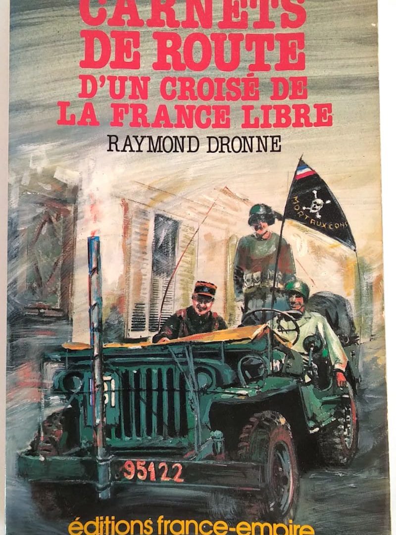 Carnets de route d'un croisé de la France Libre - Raymond DRONNE
