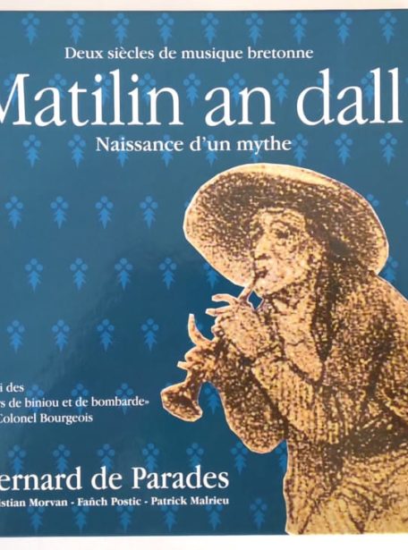 Matilin an dall, deux siècles de musique bretonne - Bernard de PARADES