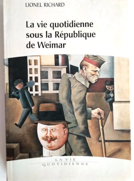 La vie quotidienne sous la république de Weimar - Lionel RICHARD