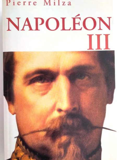 Napoléon III - Pierre MILZA